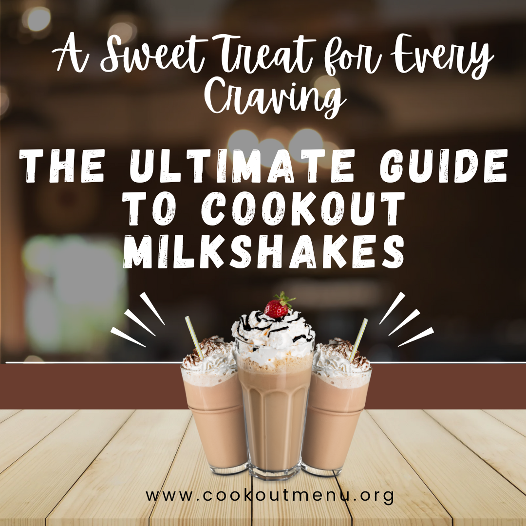 The Ultimate Guide to Cookout Milkshake Menu: A Sweet Treat for Every ...